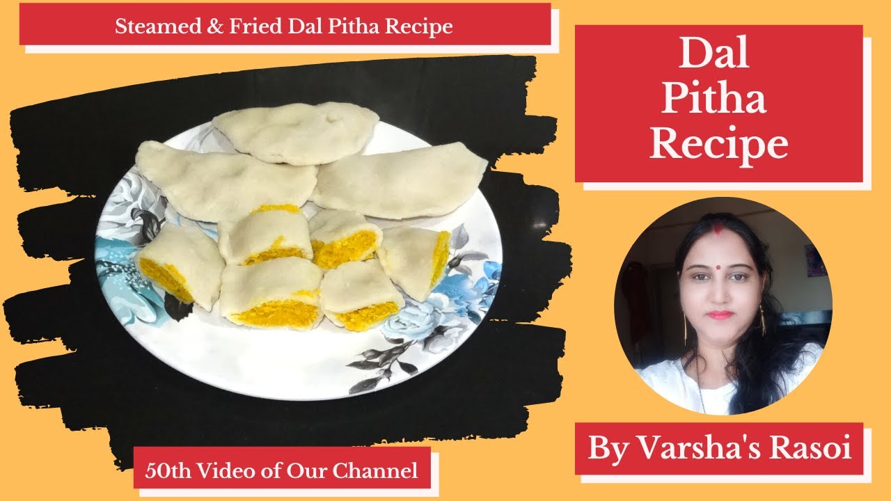 Steamed & Fried Dal Pitha Recipe || दाल पीठा रेसिपी | Dal Pitha Recipe ...