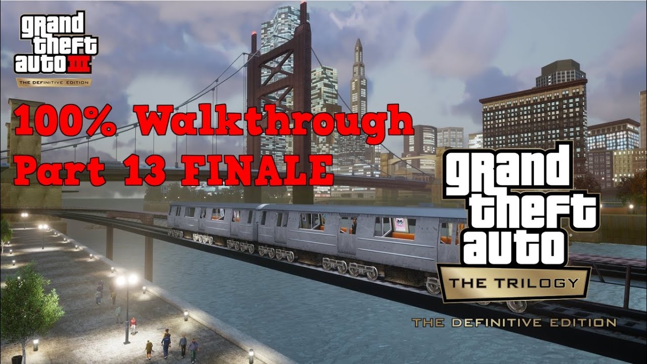 GTA 3 Definitive Edition | 100% Walkthrough Part 13 Final Mission & 100 ...