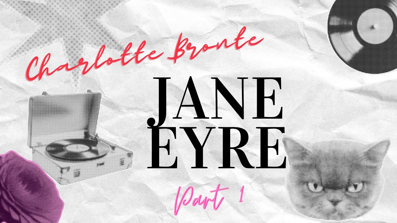 📖 Jane Eyre – Charlotte Brontë 🎧 Part 1 | Chapters 1–19 | Audiobook ...