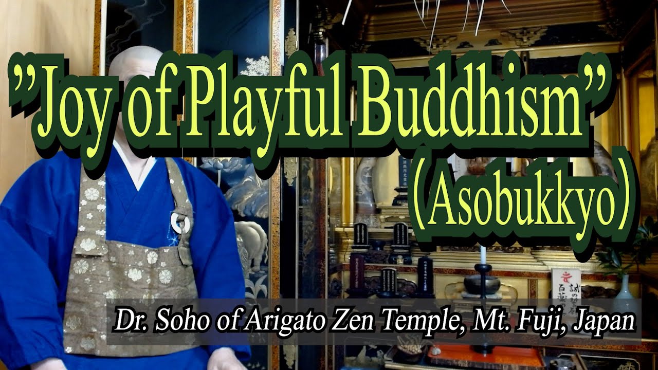 Joy of Playful Buddhism（Asobukkyo）【Arigato Zen Temple】 - YouTube