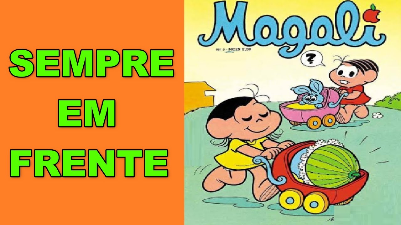 MAGALI SEMPRE EM FRENTE - Gibis da Magali - Gibis Narrados da Turma da ...