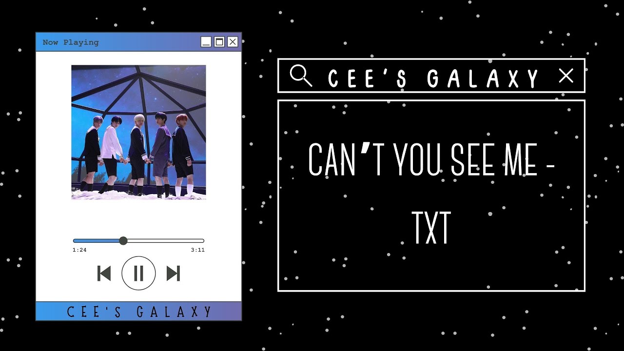 [COLLAB COVER] CAN'T YOU SEE ME - TXT // Cee's Galaxy - YouTube