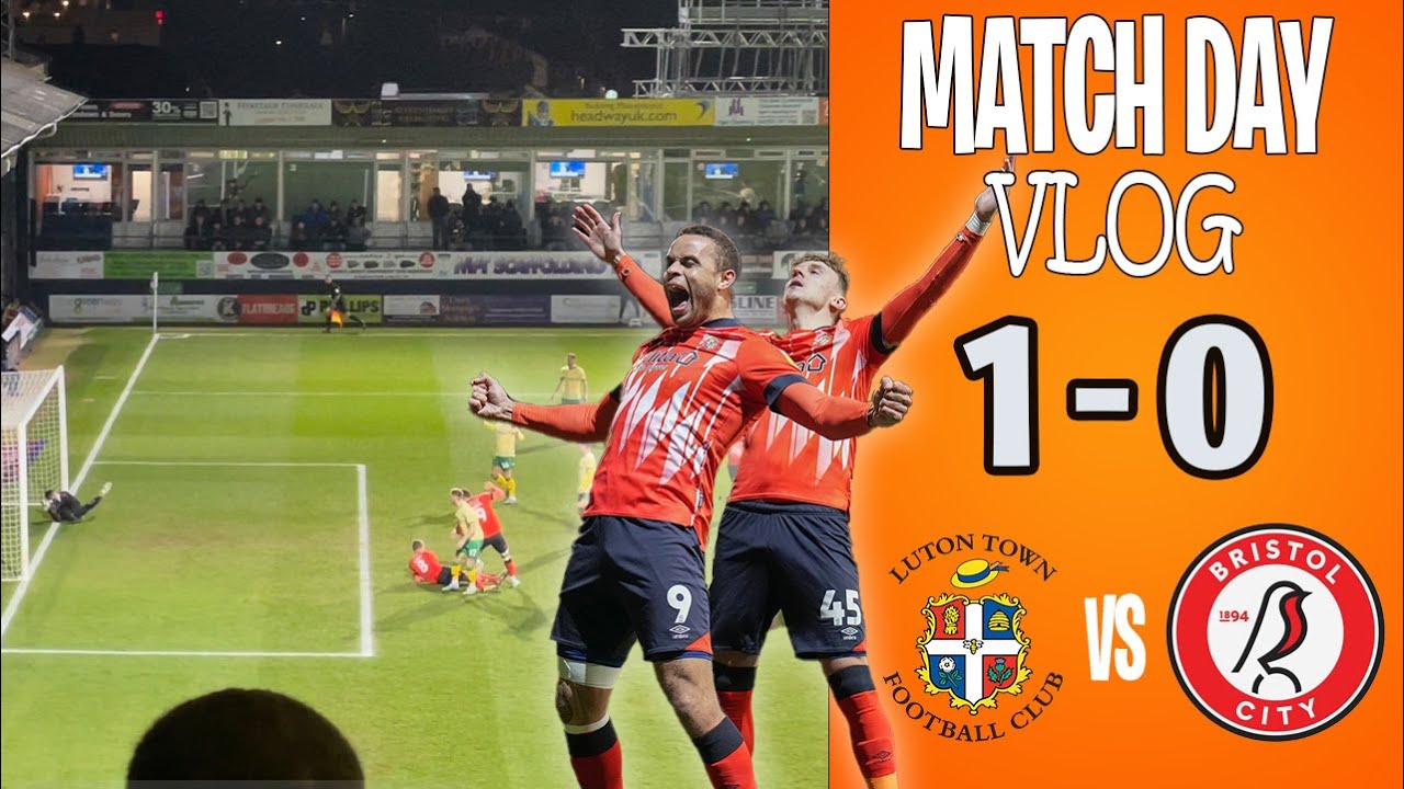 LUTON CLOSE THE GAP ON BORO | Luton Town vs Bristol City | CHAMPIONSHIP ...