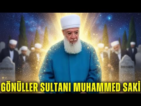 Gönüller Sultanı Muhammed SAKİ- Menzil Yeni İlahi