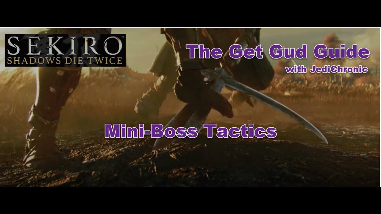 Sekiro Get Gud Guide - Combat Tutorial Pt 2: Mini-boss Tactics - YouTube