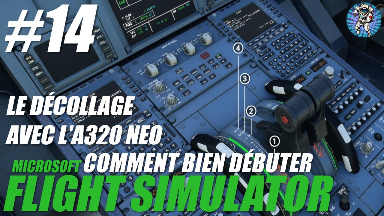 Apprendre à décoller avec un A320 NEO - Comment bien débuter sur ...