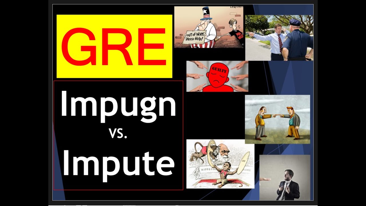 Impugn Meaning Impute Meaning Confusing GRE Words With Images 