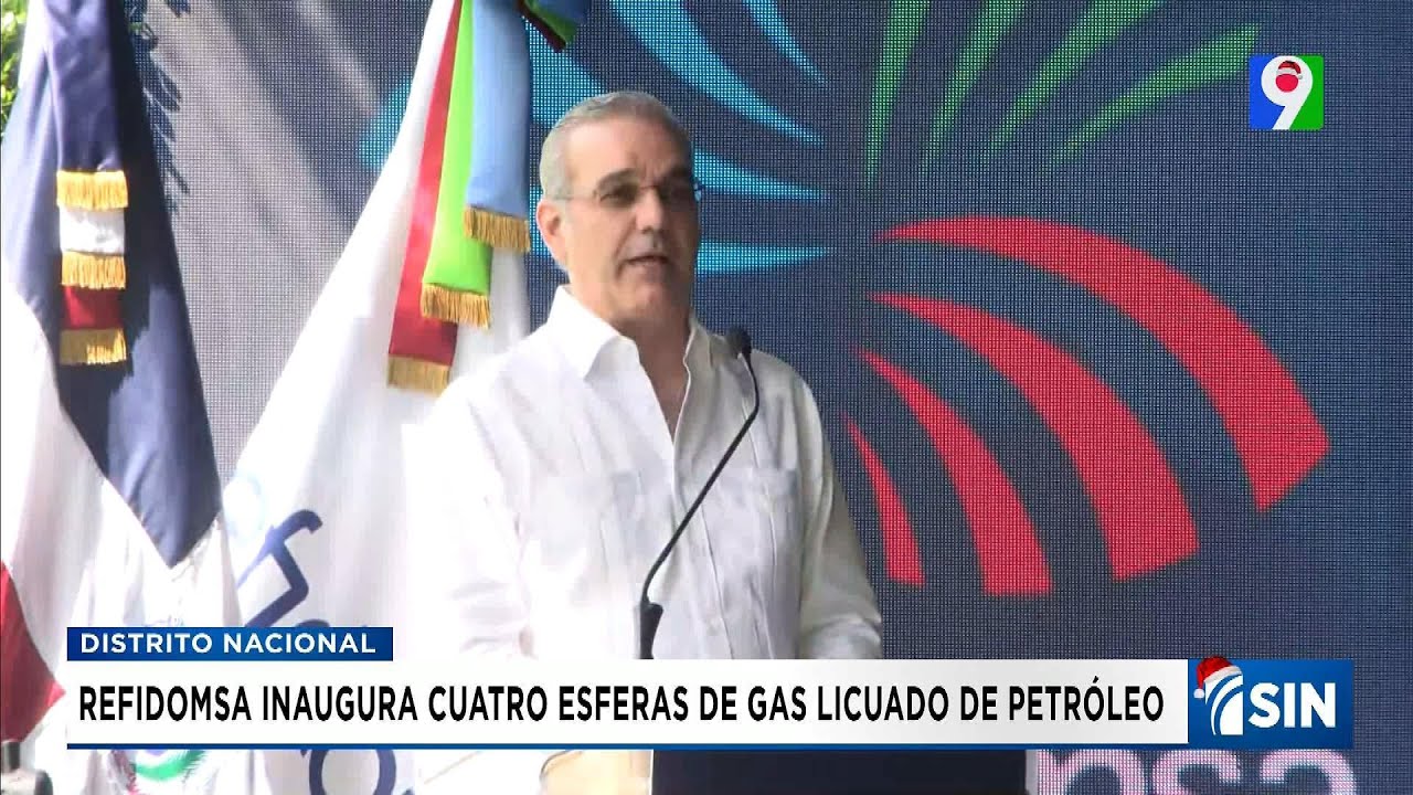 Abinader inaugura cuatro nuevas esferas de barriles de GLP Refidomsa ...