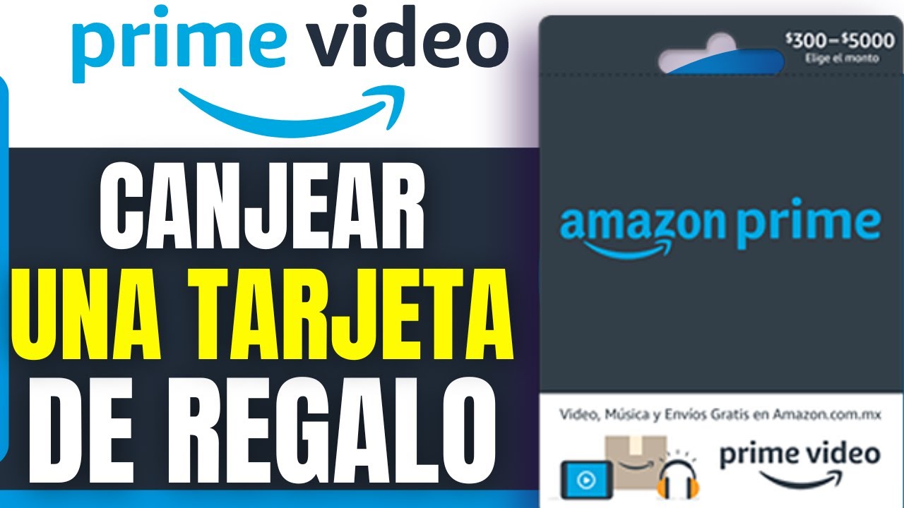Como Canjear Una Tarjeta De Regalo Amazon Prime Video (Nuevo 2025 ...