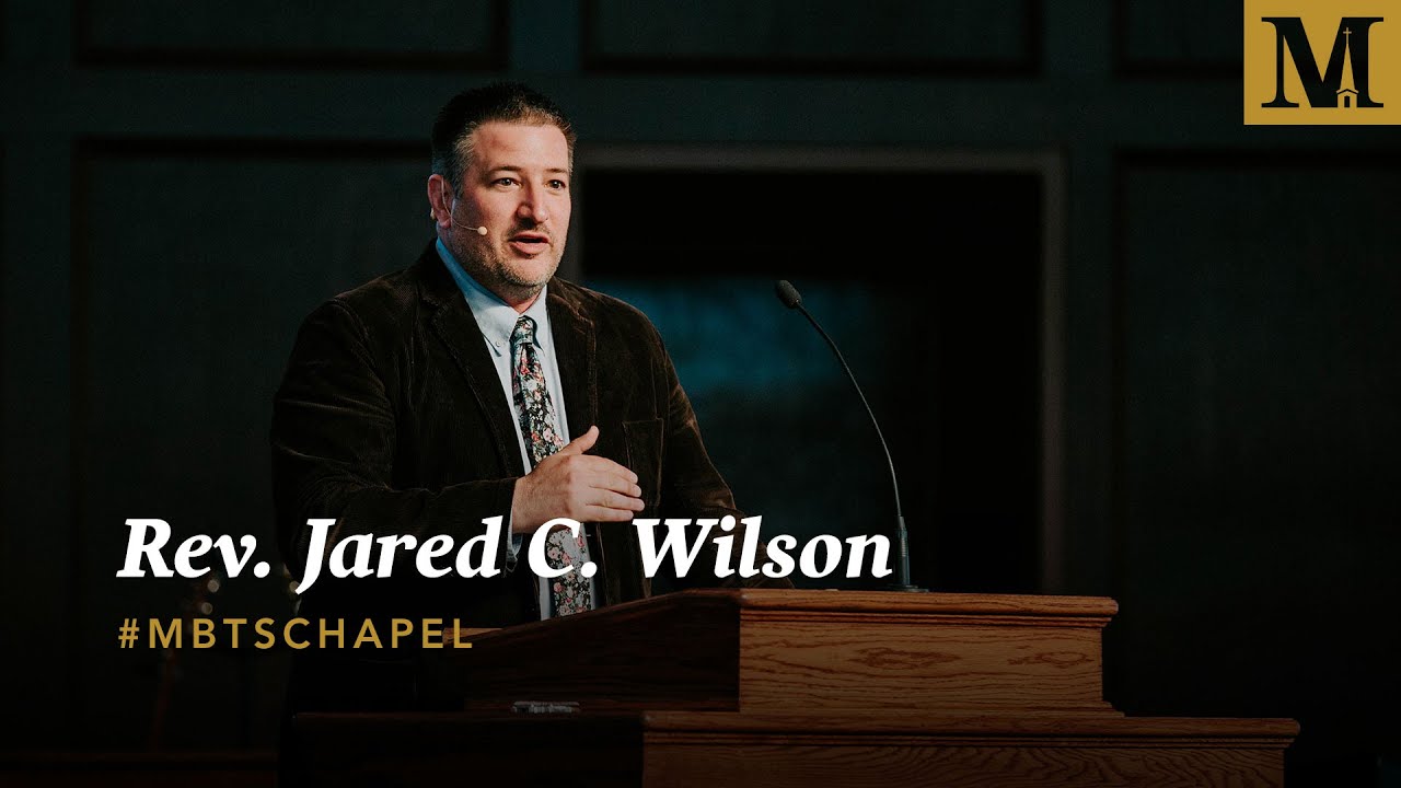 Chapel with Rev. Jared C. Wilson - March 27, 2019 - YouTube