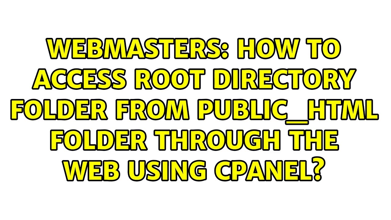 How To Access Root Directory Folder From Public html Folder Through The How To Access Root Directory Folder From Public html Folder Through The
