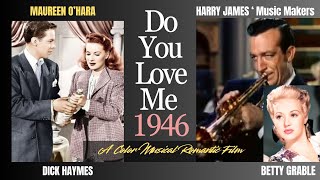 Do You Love Me 1946  | Musical Rom Com | Maureen O'Hara, Dick Haynes , Harry James, Betty Grable.