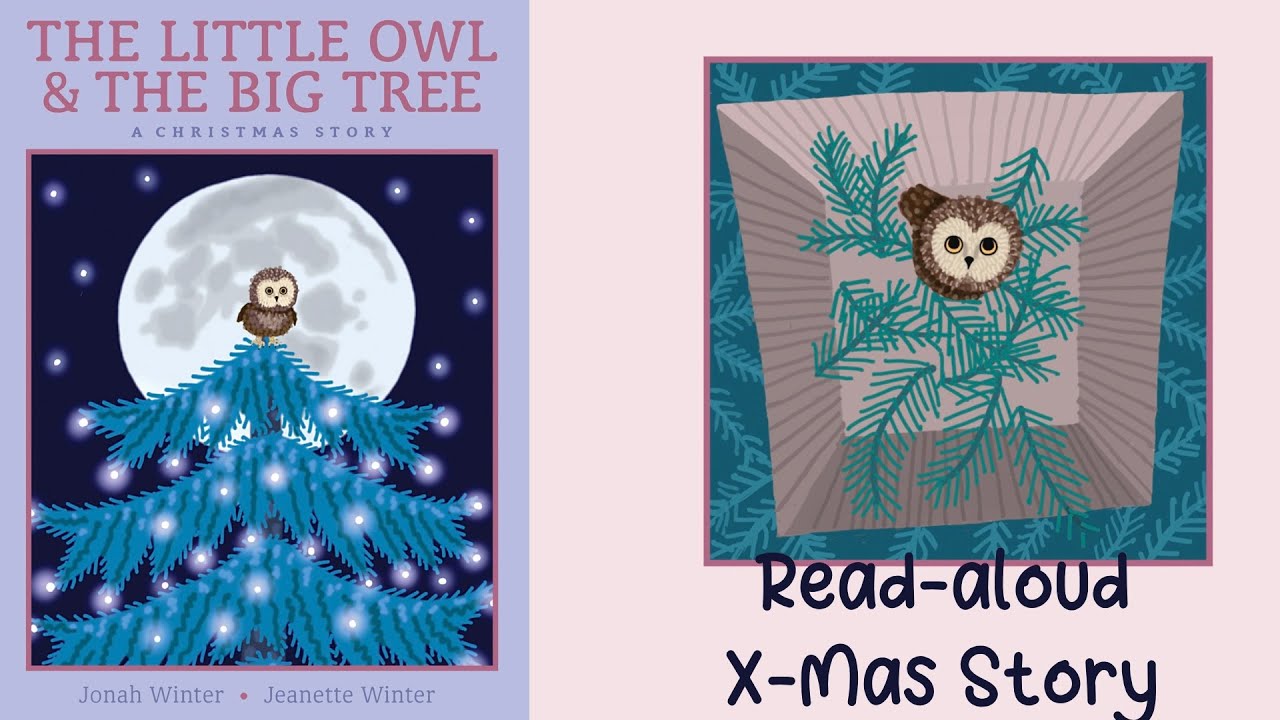 THE LITTLE OWL AND THE BIG TREE: A CHRISTMAS STORY by Jonah Winter ...