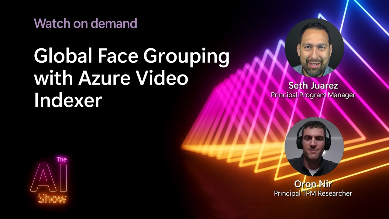 AI Show: On Demand | Global Face Grouping with Video Indexer - YouTube