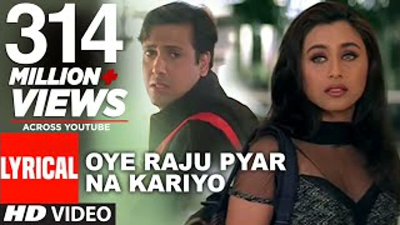 Oye Raju Pyar Na (Anand Raj Anand, Hadh Kar Di Aapne) Govinda/Rani Mukharjee ,Hindi song ...