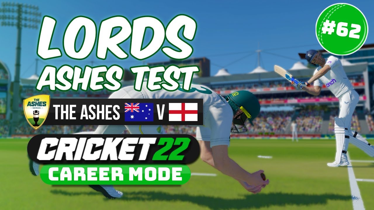 LORDS ASHES TEST - CRICKET 22 CAREER MODE #62 - YouTube