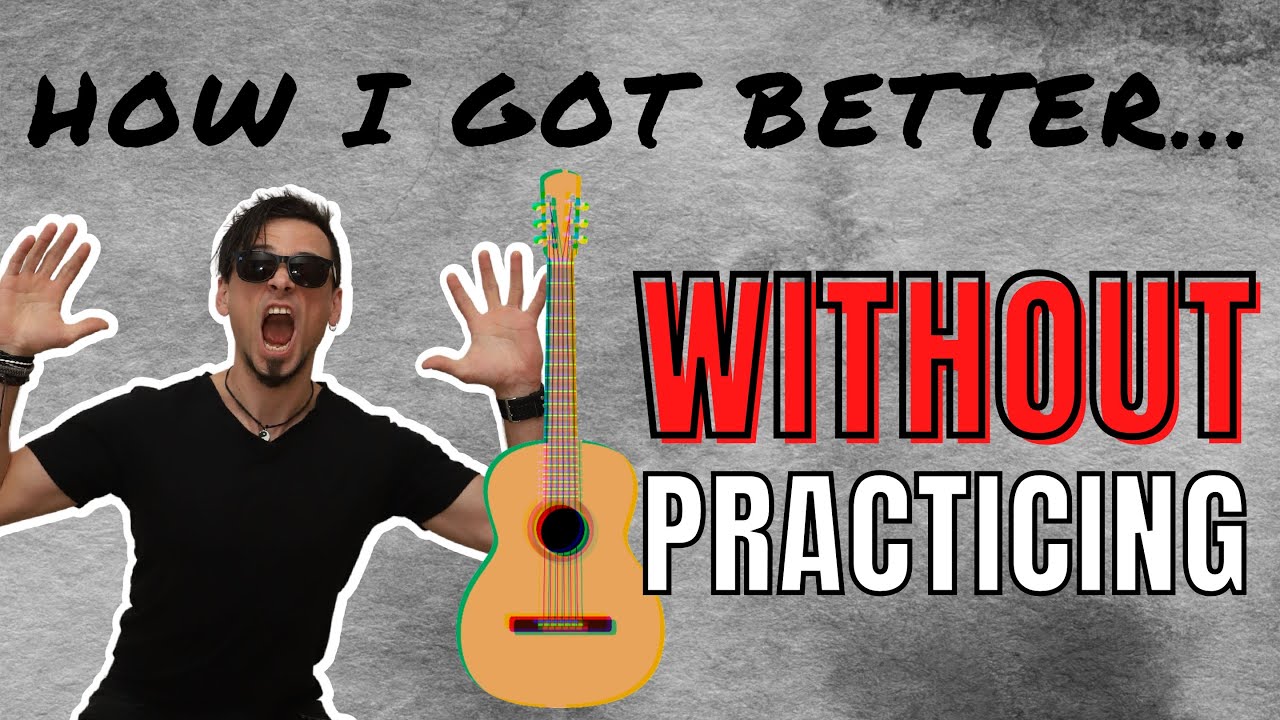 How I Got BETTER On Guitar By NOT PRACTICING [TRUE STORY] - YouTube