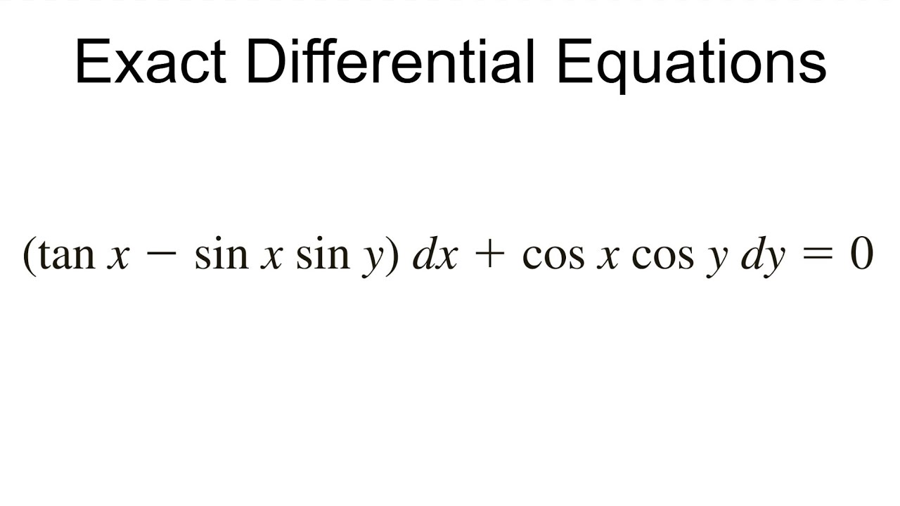 Exact Differential Equations Example | (tanx - sinx)dx + cosx cosy dy ...