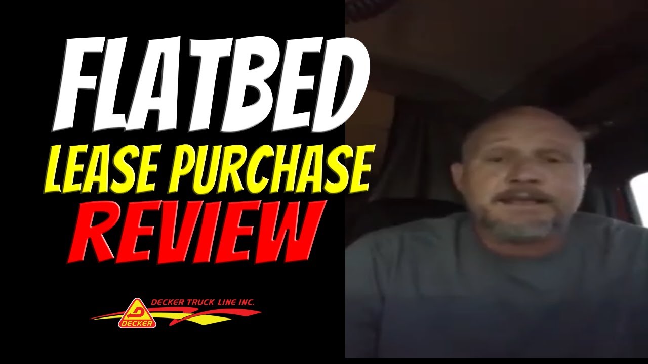 Best Flatbed Lease Purchase Company Decker Trucking Reviews - YouTube