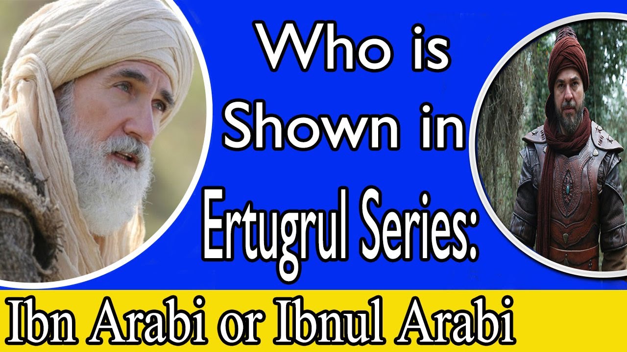 Who is Shown in Ertugrul Series : Ibn Arabi / Ibnul Arabi !!! - YouTube