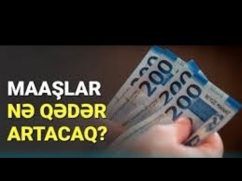 MAAŞ ARTIMLARI İLƏ BAĞLI ŞAD XƏBƏR: HƏR İL KİMLƏRİN MAAŞLARI ARTACAQ? SİYAHI ELAN EDİLDİ.