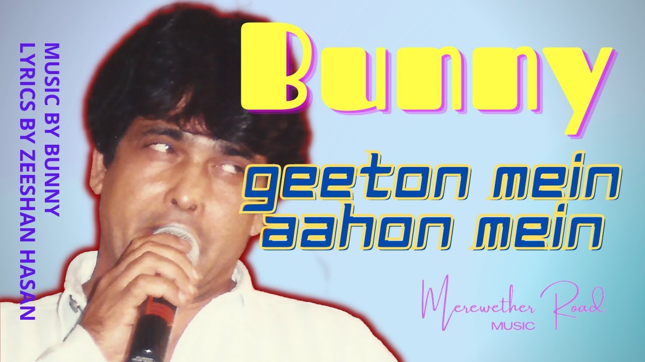 GEETON MEIN AAHON MEIN - BUNNY - YouTube