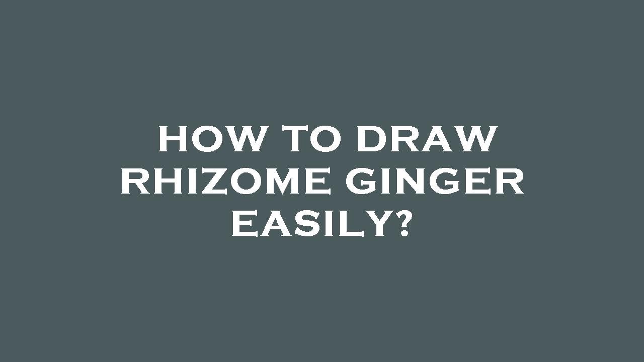 How to draw rhizome ginger easily? - YouTube