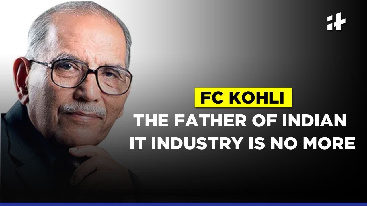 FC Kohli: The Father Of Indian IT Industry Is No More - YouTube