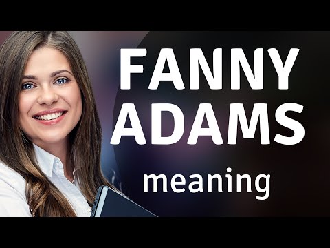 Fanny adams • definition of FANNY ADAMS - YouTube
