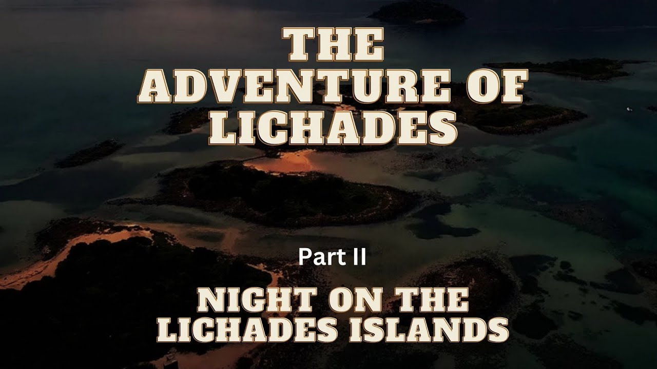 Night on the Lichades Islands (Part 2 - 2023) - YouTube