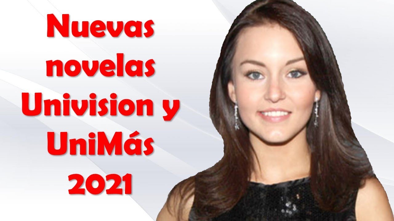 Nuevas novelas Univision y UniMás 2021 - YouTube