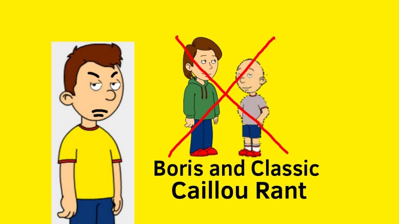 Caillou Rants #1: Boris and Classic Caillou - YouTube