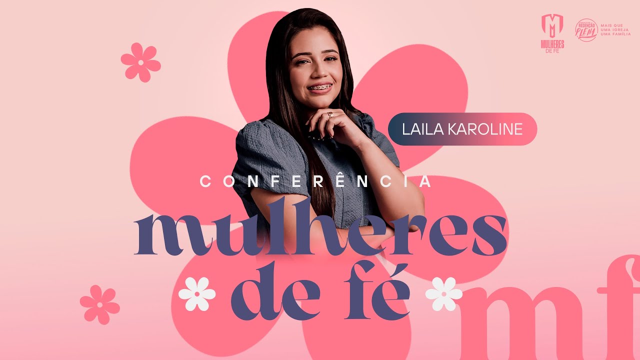 ENCONTRO MULHERES DE FÉ - SESSION 03 || MISSª. LAILA KAROLINE || 20H ...