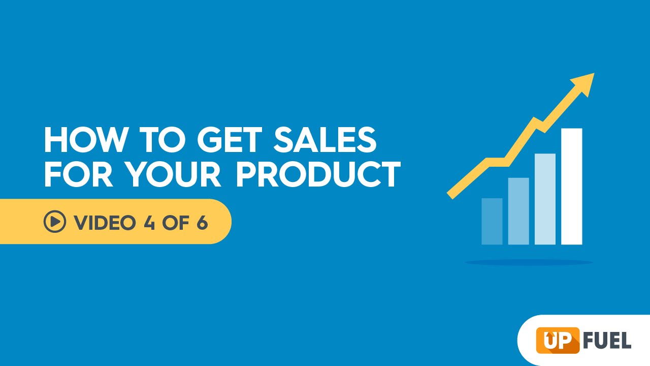 How to get sales for your product - Video 4 of 6 - YouTube