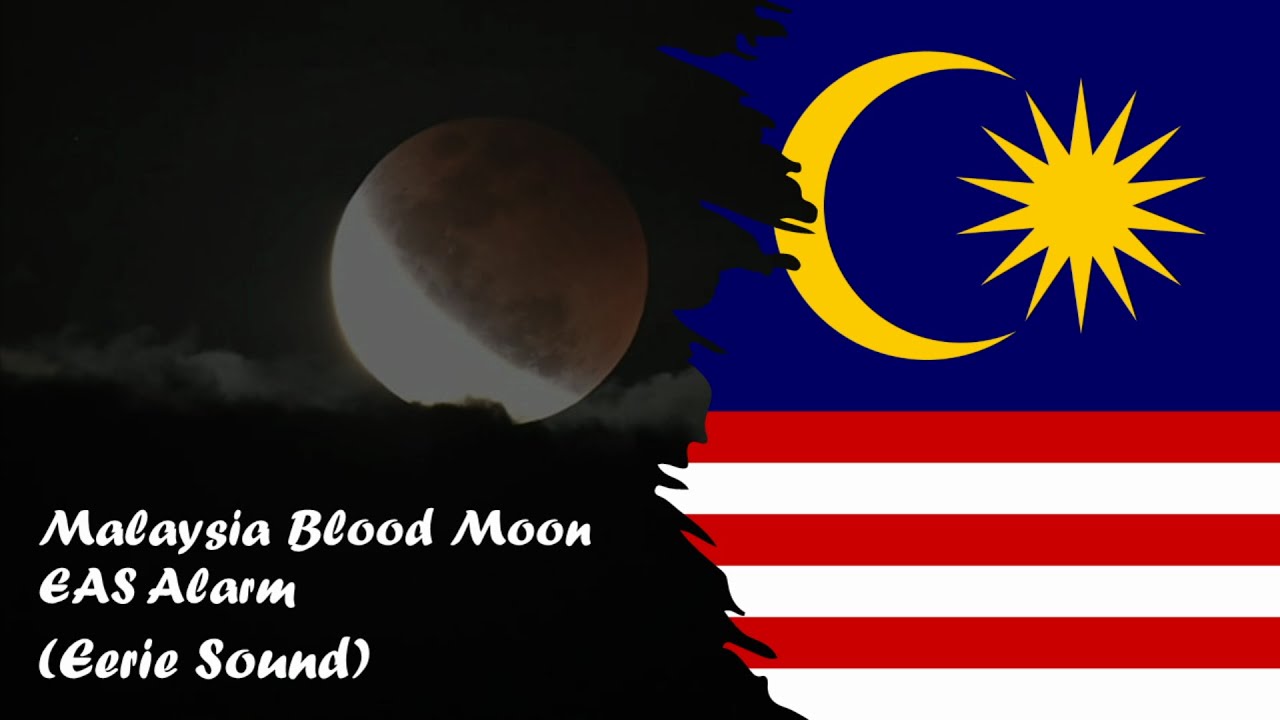 EAS Alarm YouTube - Malaysian Blood Moon EAS Alarm (Eerie Sound) - YouTube