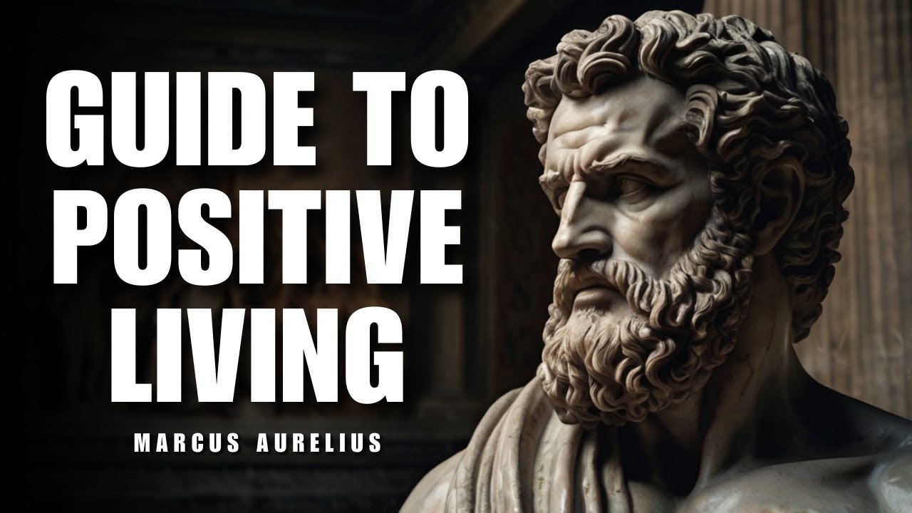 Marcus Aurelius’ Guide to Positive Living Through Stoicism - YouTube