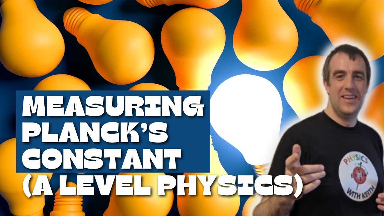 Measuring Planck's Constant | A-Level Physics - YouTube
