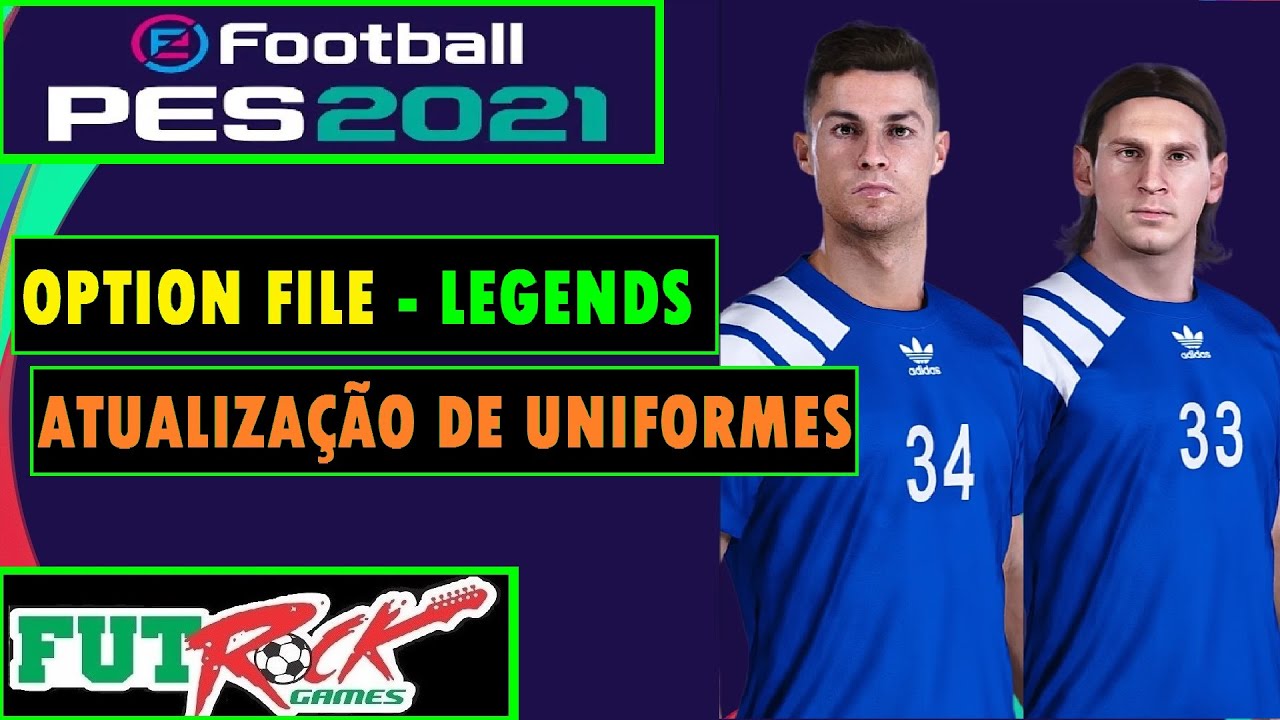 PES 2021 - OPTION FILE DE JOGADORES LEGENDS E ÍCONES E UNIFORMES ...