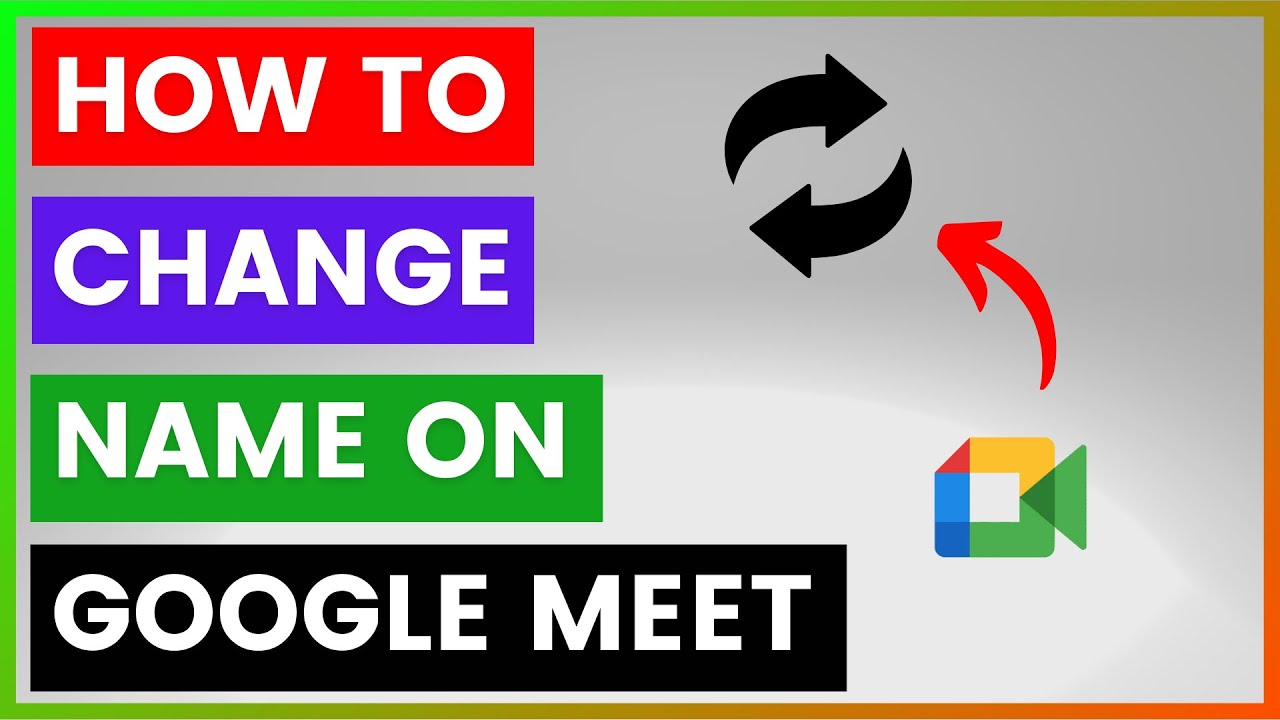 How To Change Name On Google Meet? [in 2025] - YouTube