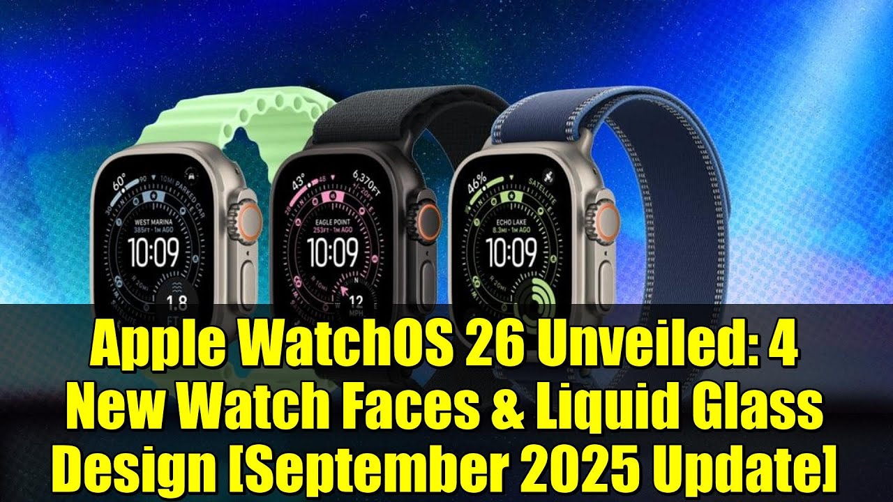 Apple WatchOS 26 Unveiled: 4 New Watch Faces & Liquid Glass Design ...