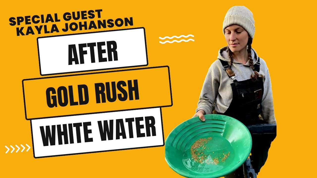 Special Guest: Kayla Johanson After Gold Rush White Water - YouTube