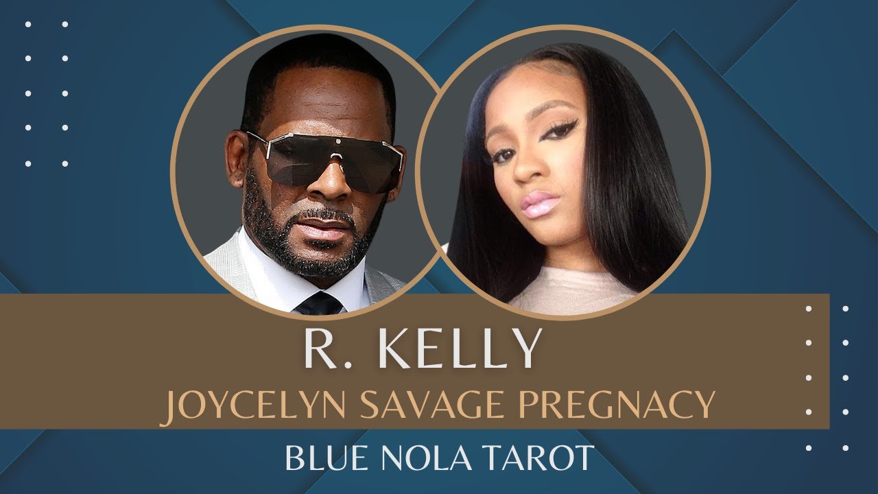 ⚜ Joycelyn Savage - Is She Pregnant for R. Kelly? (Tarot Reading) - YouTube
