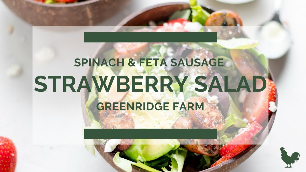 Spinach & Feta Sausage Strawberry Salad | Greenridge Farm - YouTube