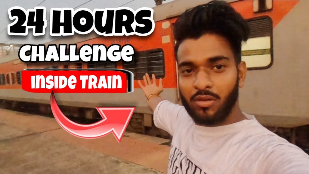 I Try 24 Hours Challenge Inside the Train || 24 Hours challenge ...