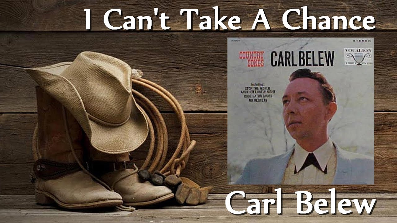 Carl Belew - I Can't Take A Chance - YouTube