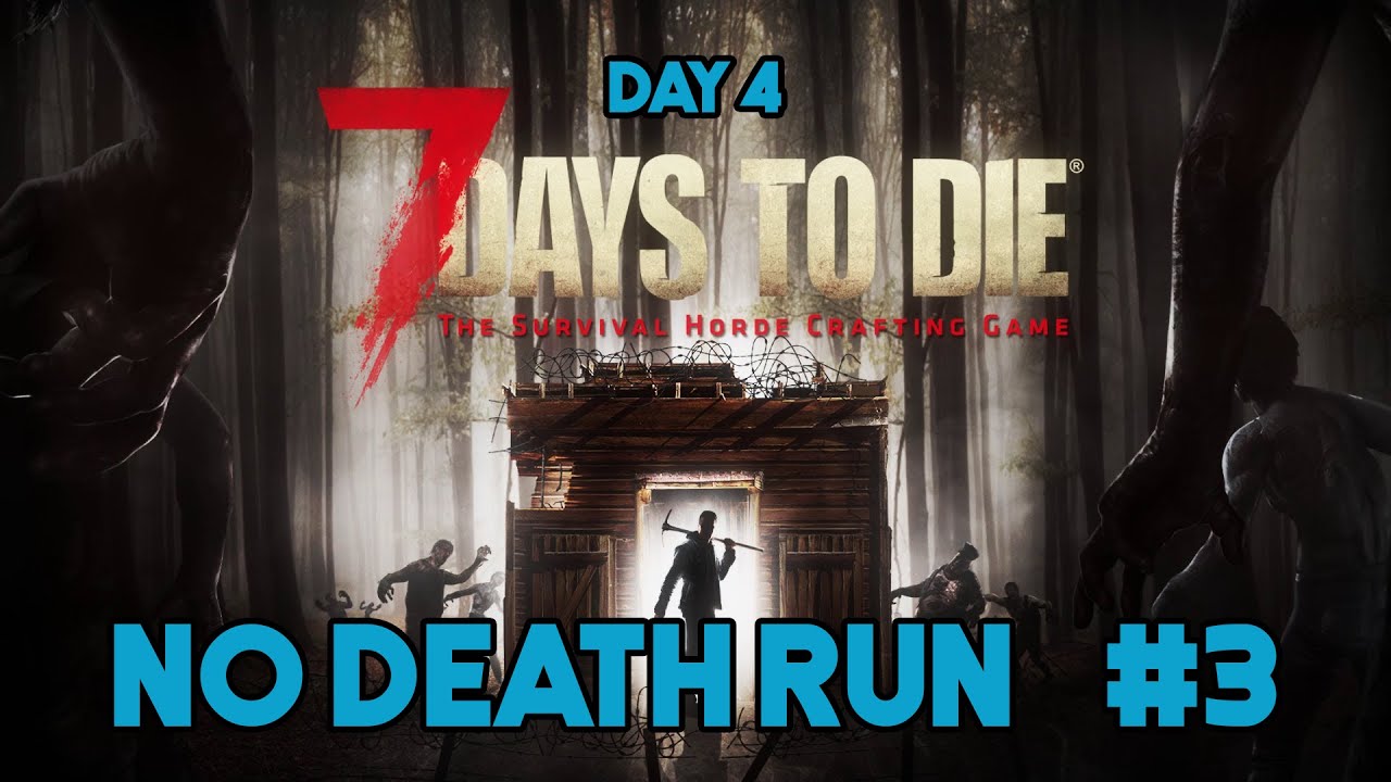 7 Days To Die No Death Run #3 - Day 4 - YouTube