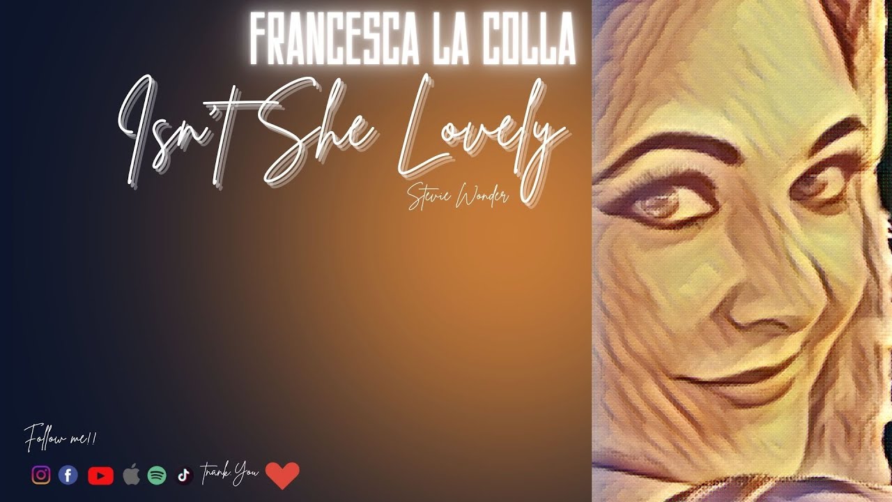 Stevie Wonder Isn't She Lovely Cover by Francesca La Colla - YouTube