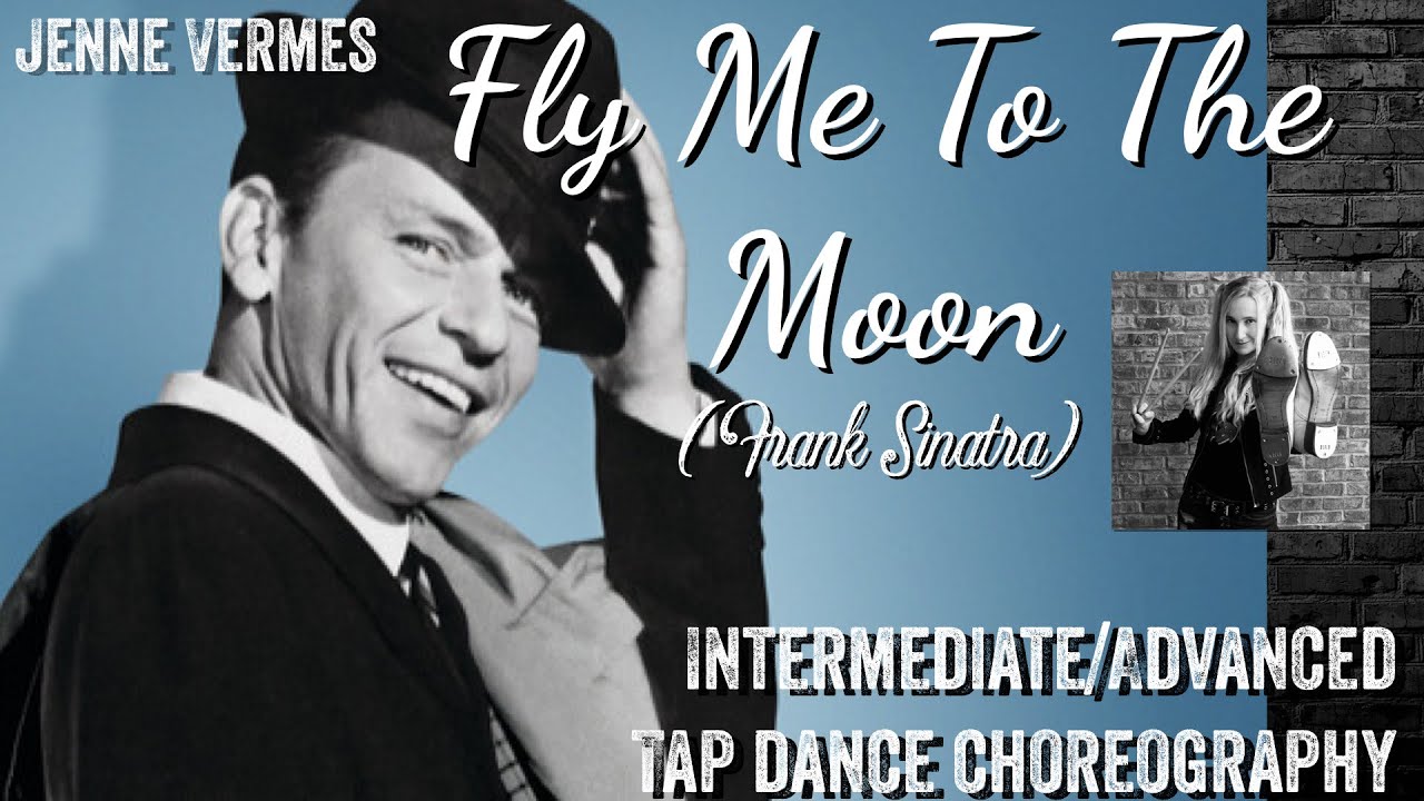 TAP DANCE TUTORIAL - FLY ME TO THE MOON (Frank Sinatra) - Intermediate ...