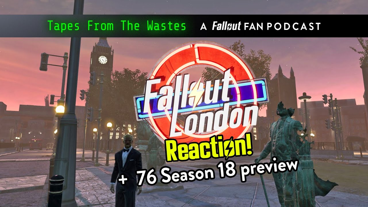 Fallout LONDON reaction + Fallout 76 Season 18 preview (MILEPOST ZERO ...
