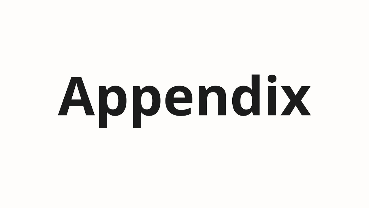 How to pronounce Appendix - YouTube